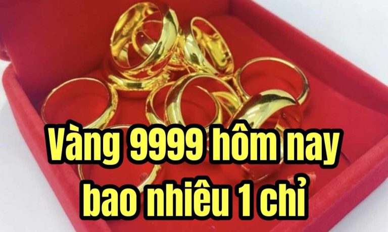 Vàng 9999 hôm nay giá bao nhiêu 1 chỉ - Giá vàng trong nước